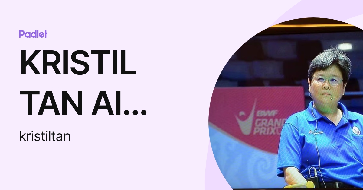 KRISTIL TAN AI TENG (kristiltan) profile | Padlet