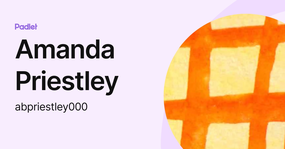 Amanda Priestley (abpriestley000) profile | Padlet