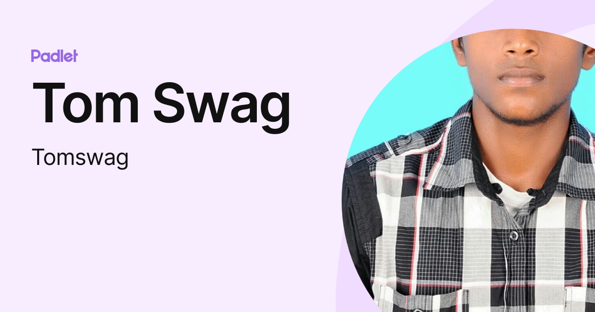 Tom Swag (Tomswag) profile | Padlet