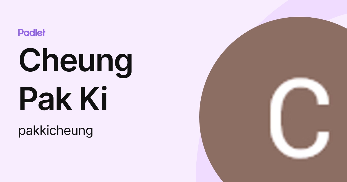 Cheung Pak Ki (pakkicheung) profile | Padlet