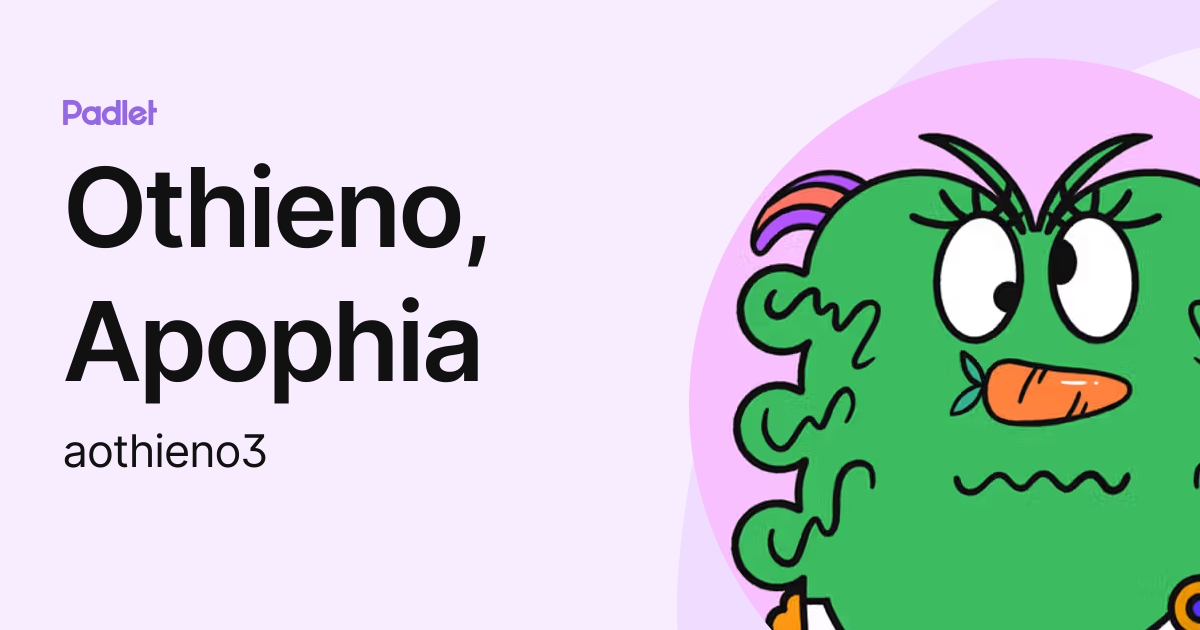 Othieno, Apophia (aothieno3) profile | Padlet
