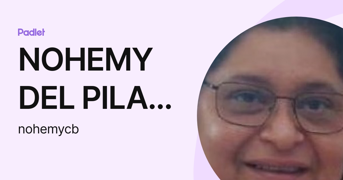 NOHEMY DEL PILAR CASTILLO BALAN (nohemycb) profile | Padlet