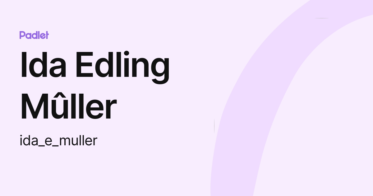 Ida Edling Mûller (ida_e_muller) profile | Padlet