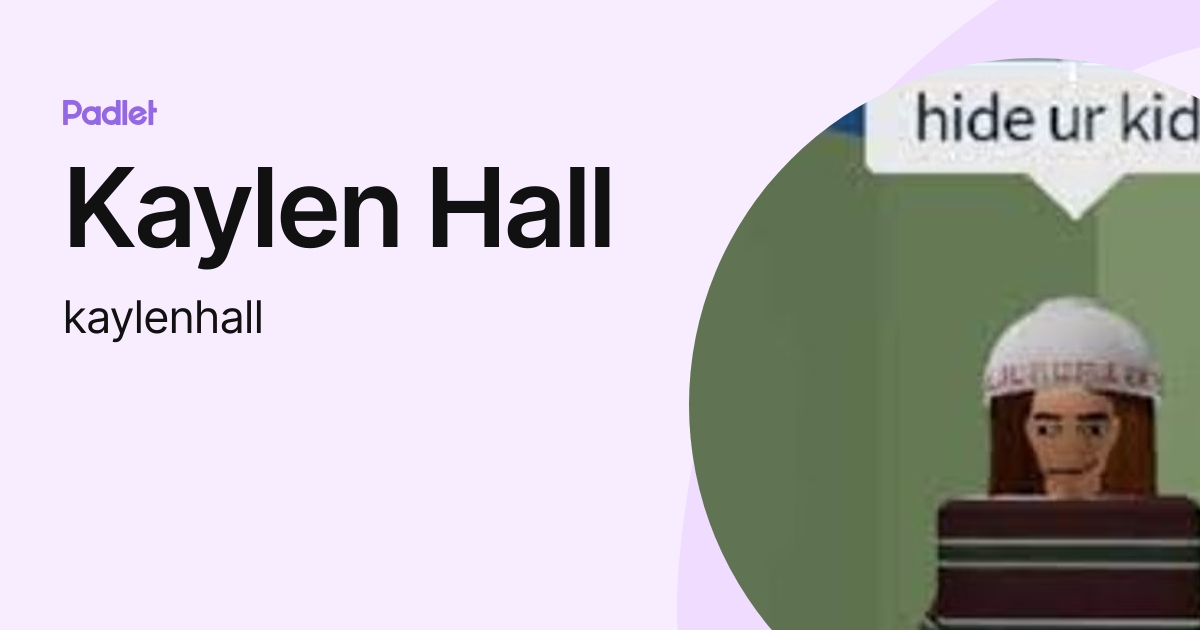 Kaylen Hall (kaylenhall) profile | Padlet