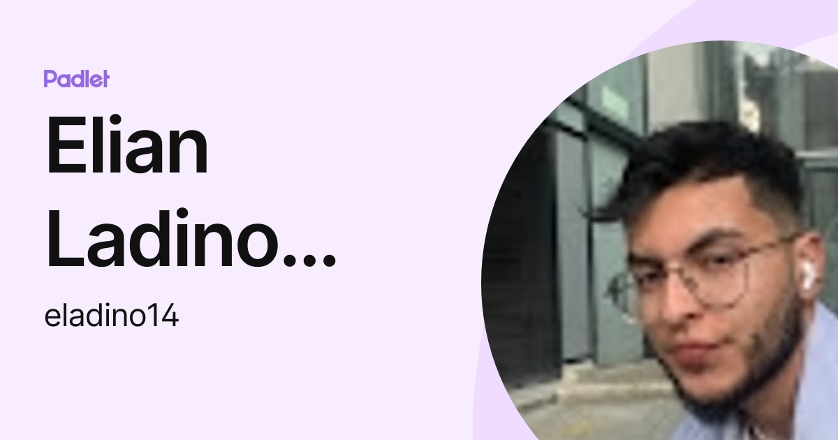 Elian Ladino Naranjo (eladino14) profile | Padlet