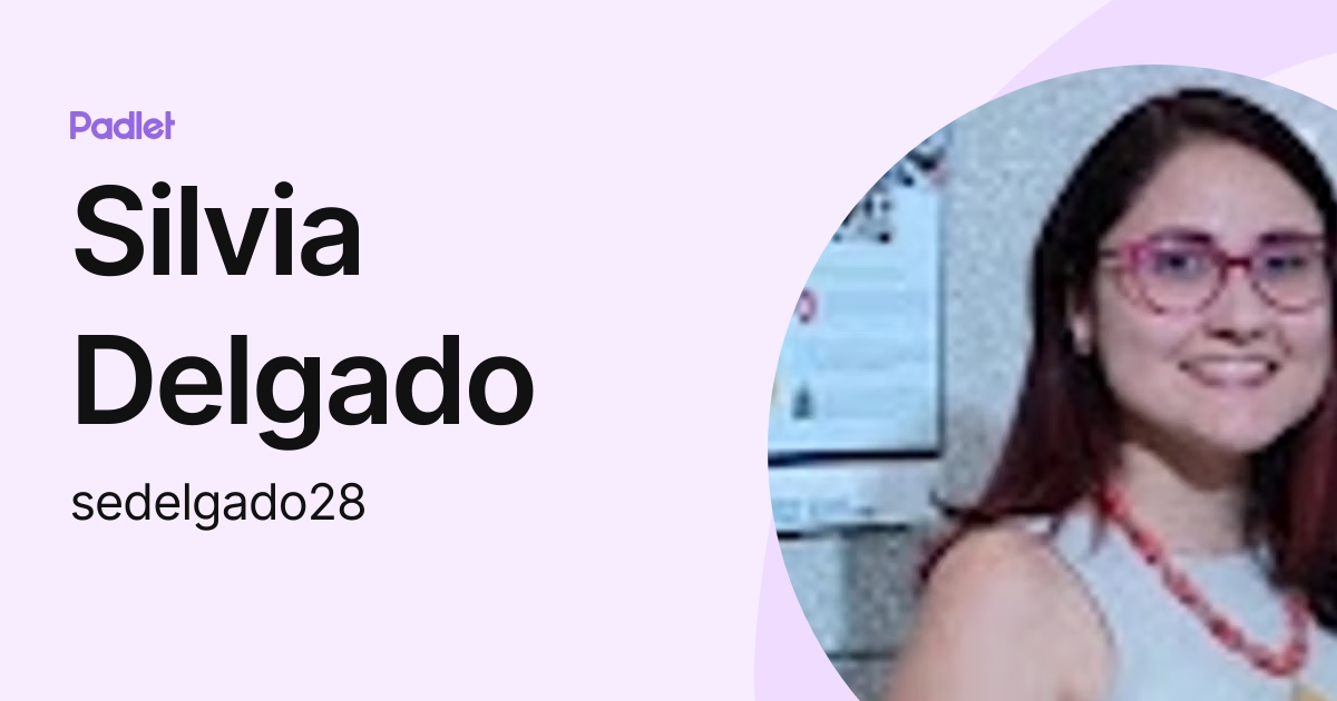 Silvia Delgado (sedelgado28) profile | Padlet