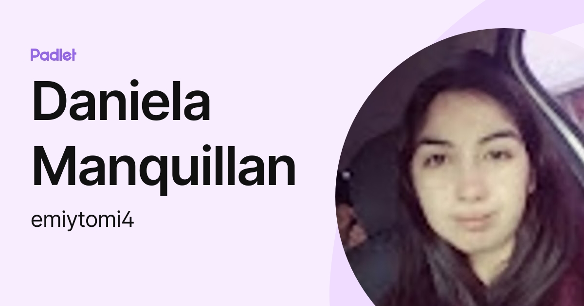 Daniela Manquillan (emiytomi4) profile | Padlet