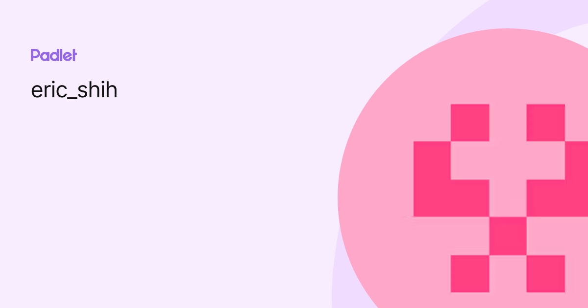 eric_shih profile | Padlet