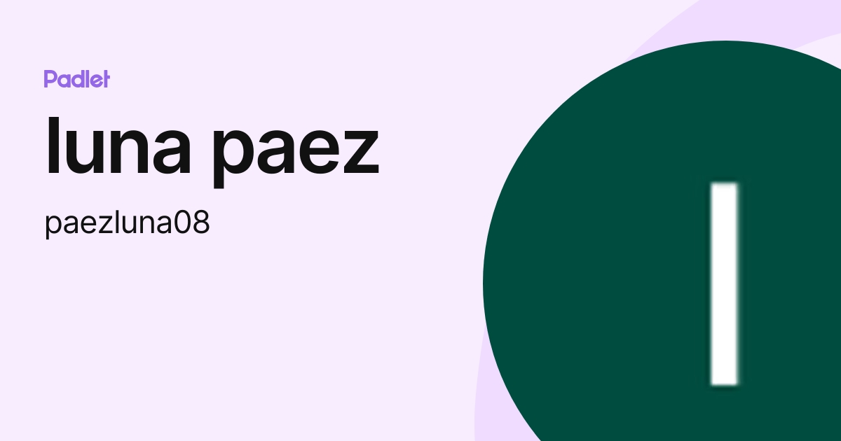 luna paez (paezluna08) profile | Padlet