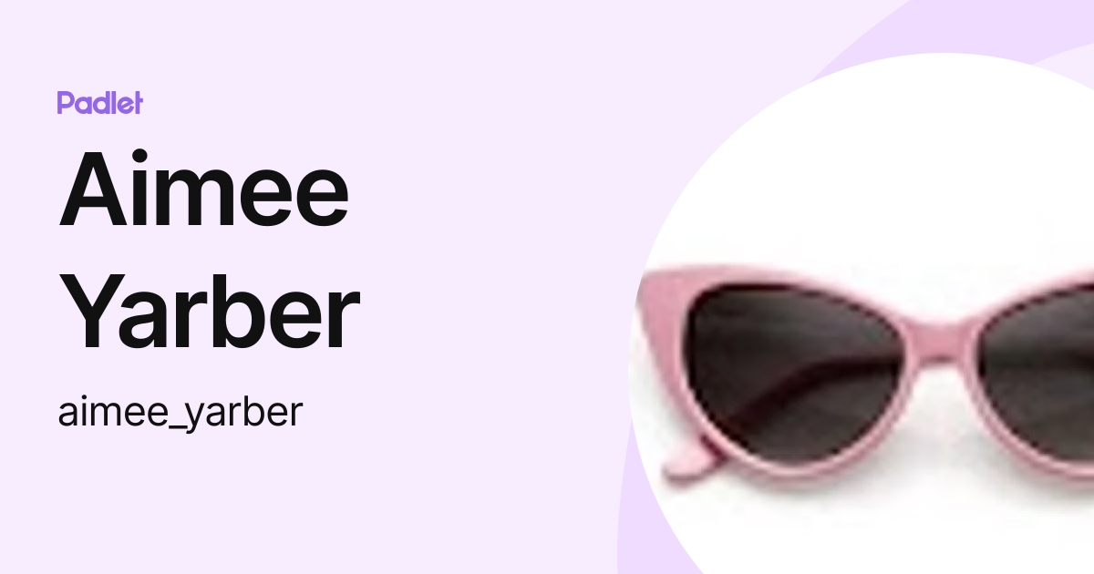 Aimee Yarber (aimee_yarber) profile | Padlet