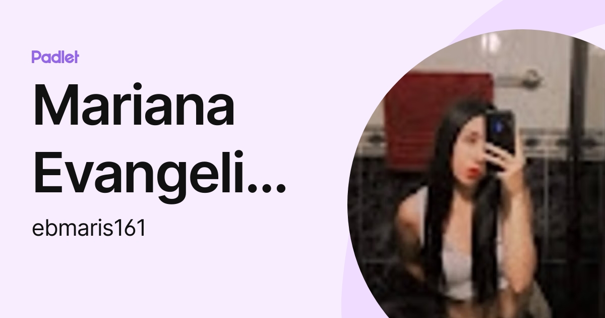 Mariana Evangelista Baca (ebmaris161) profile | Padlet