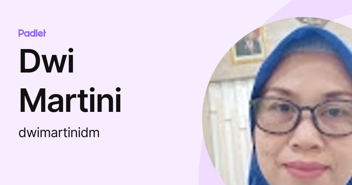 Dwi Martini (dwimartinidm) profile | Padlet