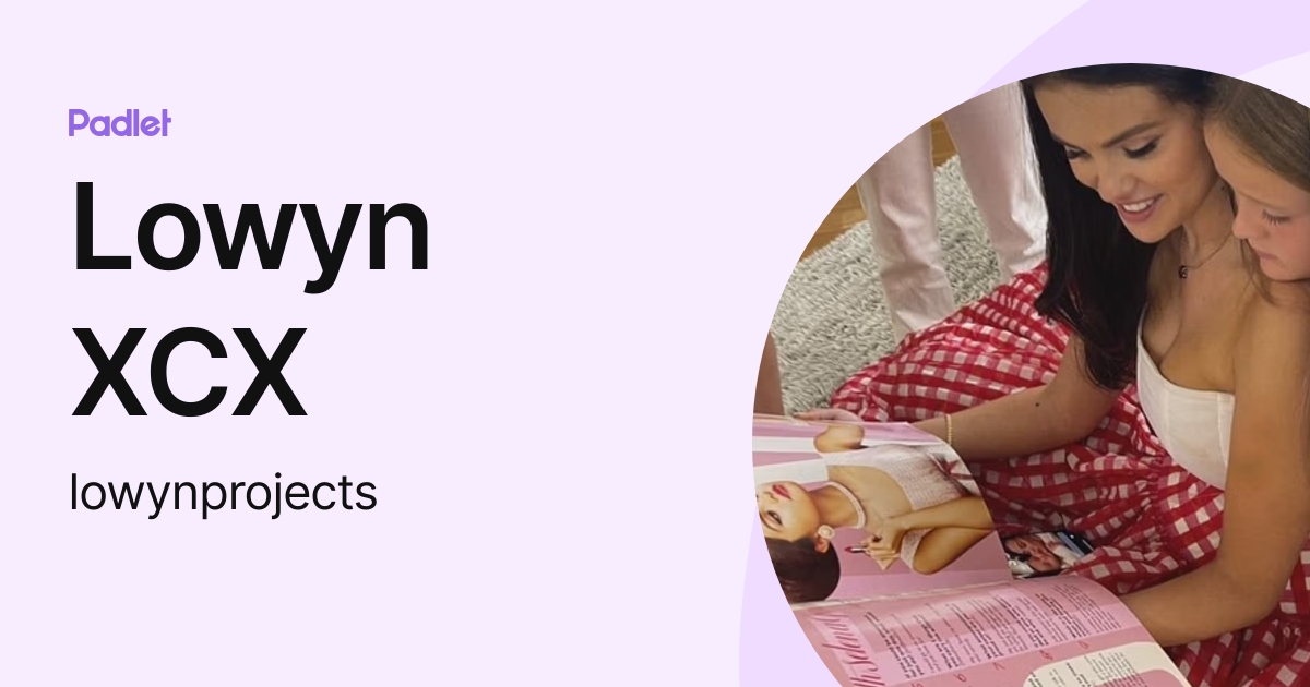 Lowyn XCX (lowynprojects) profile | Padlet