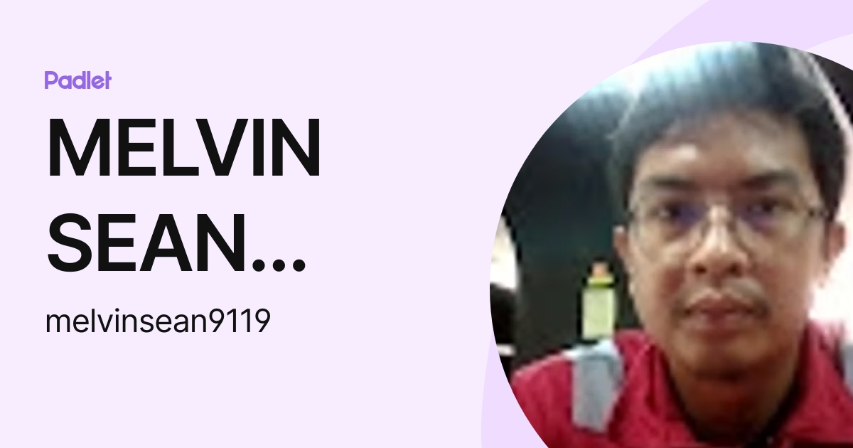 MELVIN SEAN JOSEPH (melvinsean9119) profile | Padlet
