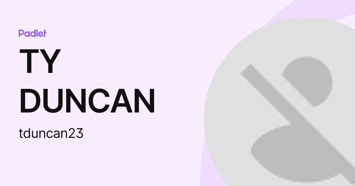 TY DUNCAN (tduncan23) profile | Padlet