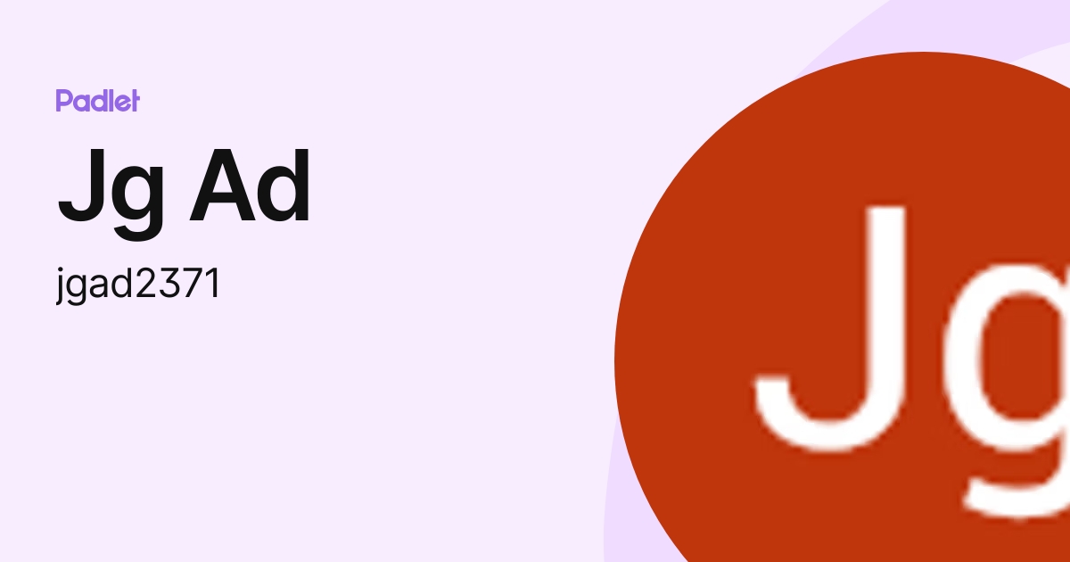 Jg Ad (jgad2371) profile | Padlet