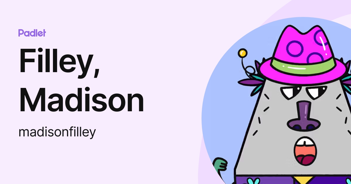 Filley, Madison (madisonfilley) profile | Padlet