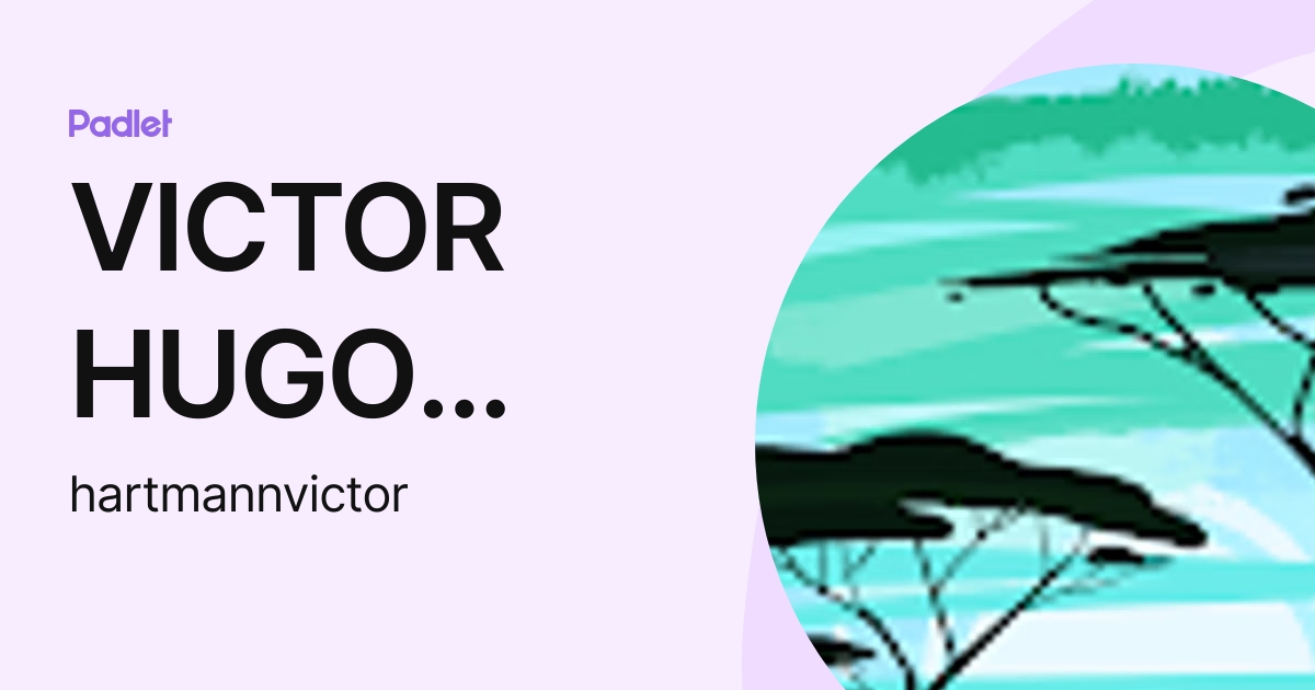 VICTOR HUGO HARTMANN (hartmannvictor) profile | Padlet