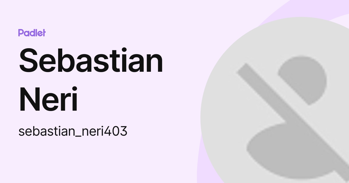 Sebastian Neri (sebastian_neri403) profile | Padlet
