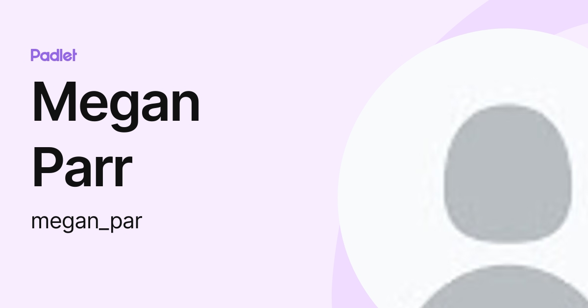 Megan Parr (megan_par) profile | Padlet