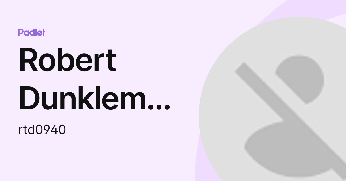Robert Dunkleman (rtd0940) profile | Padlet