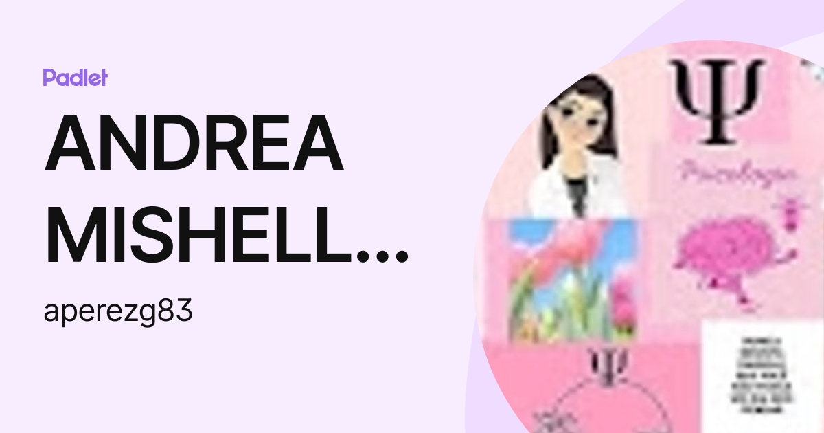 ANDREA MISHELL PEREZ GALDAMEZ (aperezg83) profile | Padlet