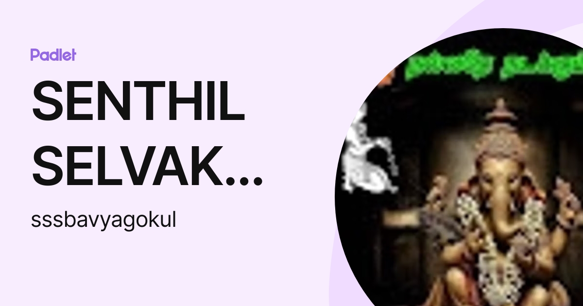 SENTHIL SELVAKUMAR SUBRAMANIAN (sssbavyagokul) profile | Padlet