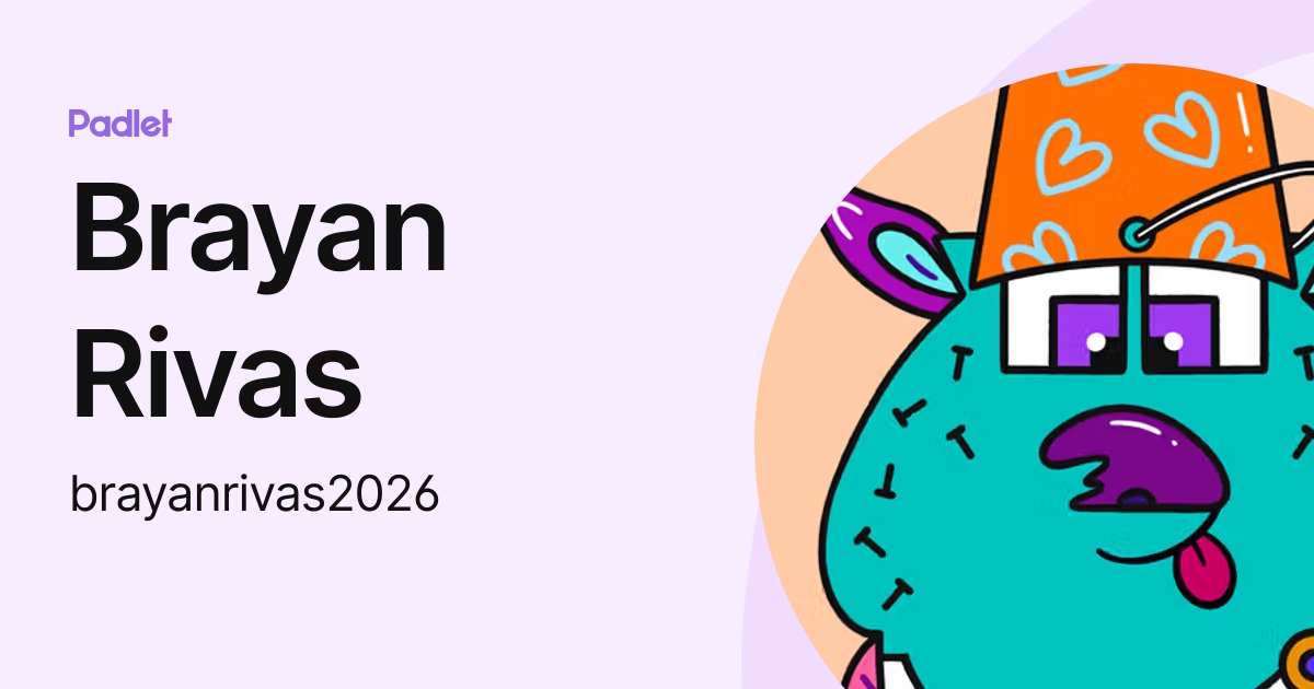 Brayan Rivas (brayanrivas2026) profile | Padlet