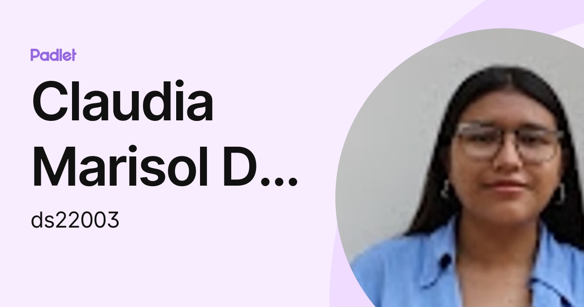 Claudia Marisol De Leon Santos (ds22003) profile | Padlet