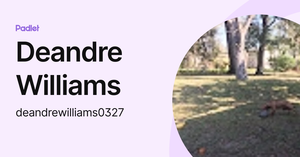 Deandre Williams (deandrewilliams0327) profile | Padlet
