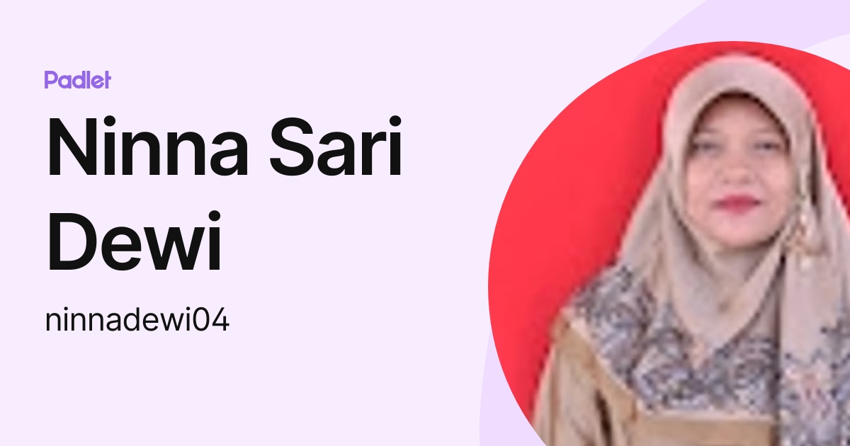 Ninna Sari Dewi (ninnadewi04) profile | Padlet