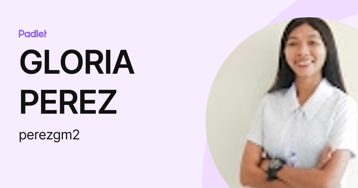 GLORIA PEREZ (perezgm2) profile | Padlet