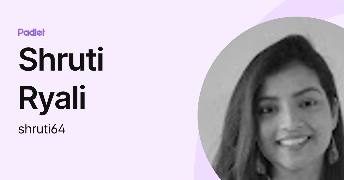 Shruti Ryali (shruti64) profile | Padlet