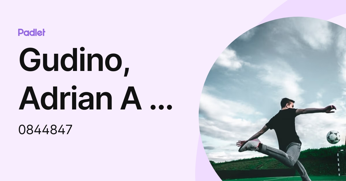 Gudino, Adrian A - 0844847 (0844847) profile | Padlet