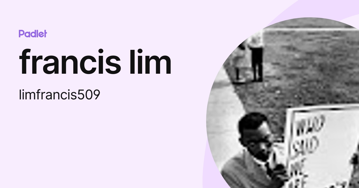 francis lim (limfrancis509) profile | Padlet