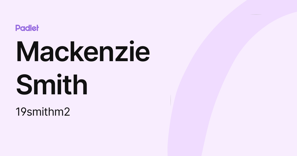 Mackenzie Smith (19smithm2) profile | Padlet