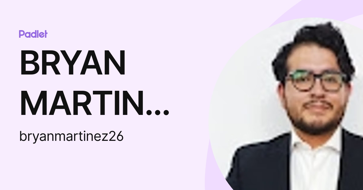 BRYAN MARTINEZ RODRIGUEZ (bryanmartinez26) profile | Padlet