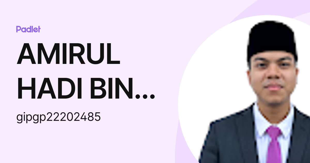 AMIRUL HADI BIN AHMAD THOBRONI IPG-Pelajar (gipgp22202485) profile | Padlet