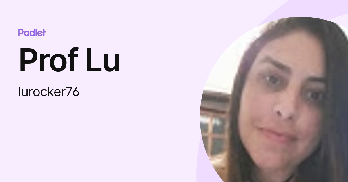 Prof Lu (lurocker76) profile | Padlet