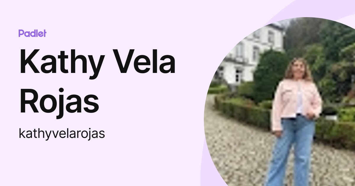 Kathy Vela Rojas (kathyvelarojas) profile | Padlet