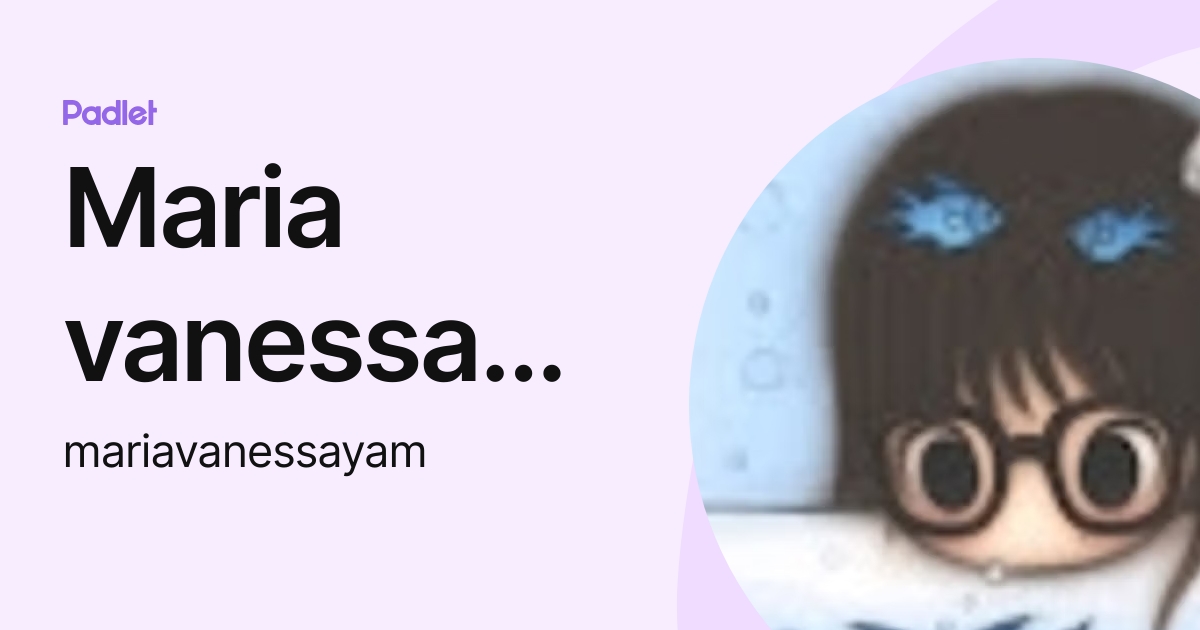 Maria vanessa Yam (mariavanessayam) profile | Padlet
