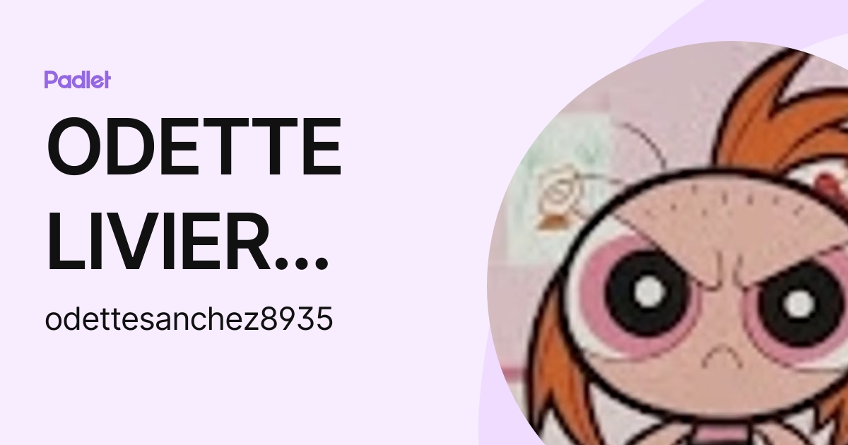 ODETTE LIVIER SANCHEZ LEON (odettesanchez8935) profile | Padlet