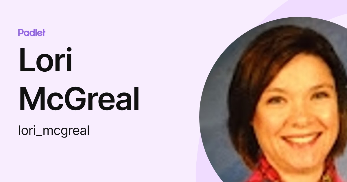 Lori McGreal (lori_mcgreal) profile | Padlet