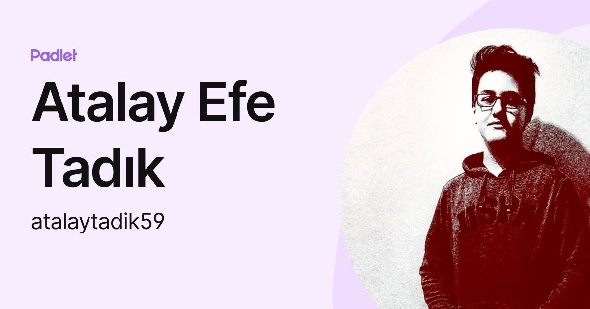 Atalay Efe Tadık (atalaytadik59) profile | Padlet