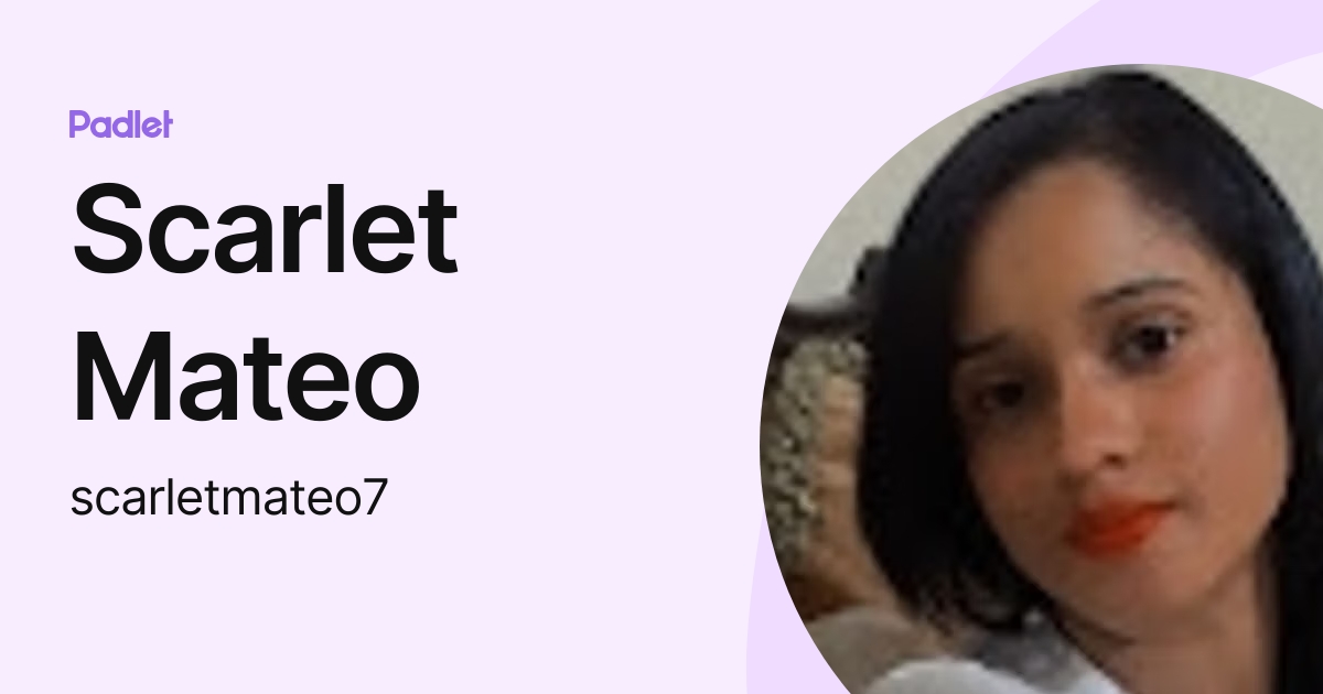 Scarlet Mateo (scarletmateo7) profile | Padlet