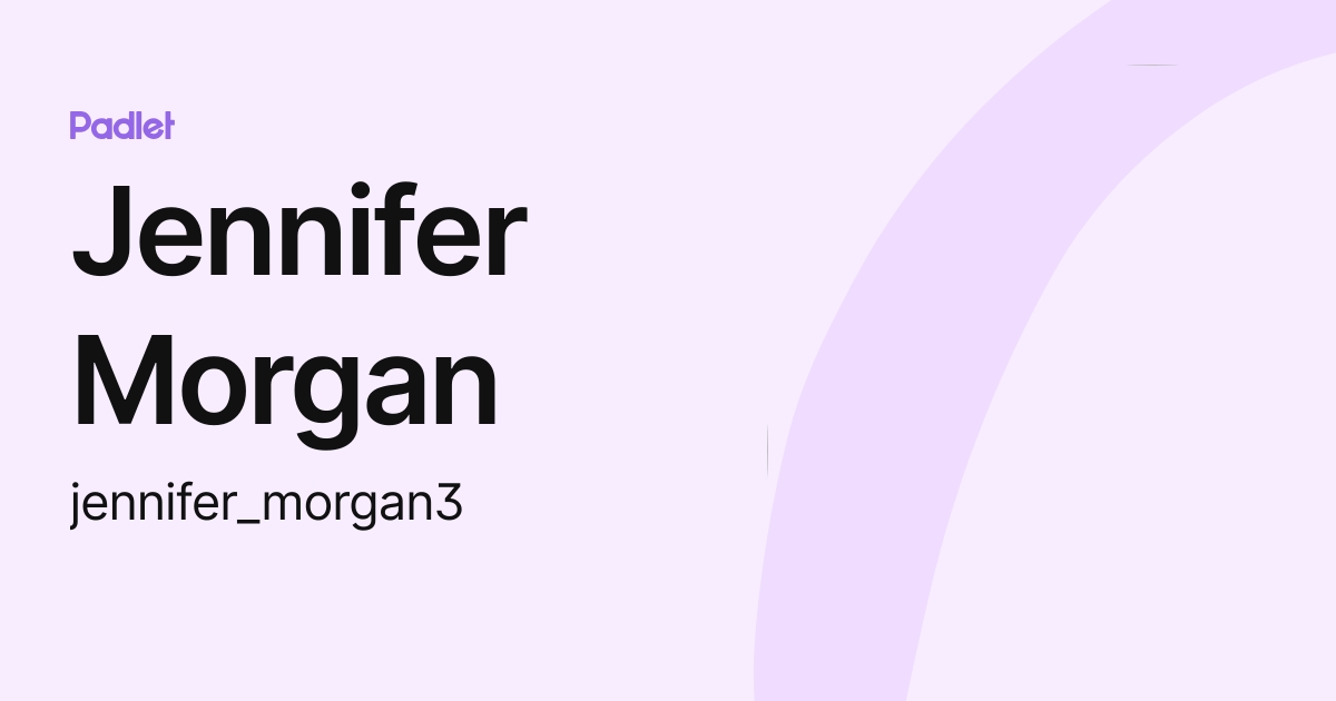 Jennifer Morgan (jennifer_morgan3) profile | Padlet