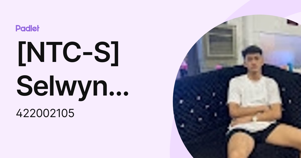 [NTC-S] Selwyn John Abulon Belardo (422002105) profile | Padlet