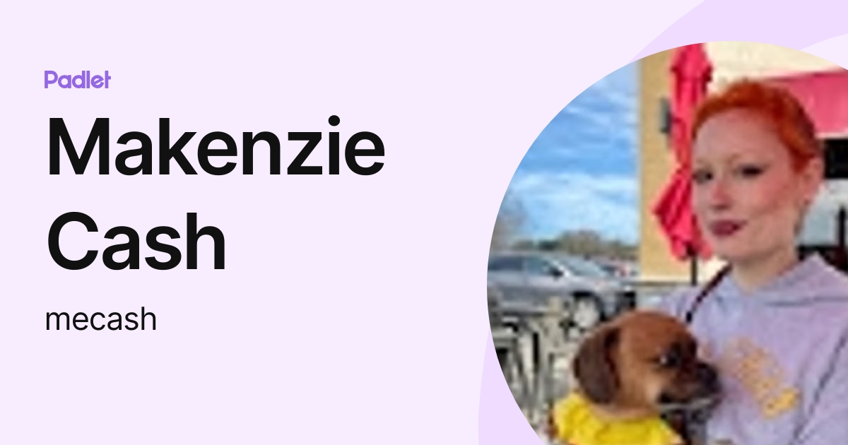 Makenzie Cash (mecash) profile | Padlet