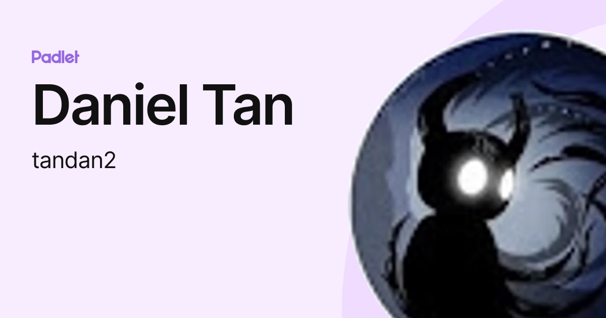 Daniel Tan (tandan2) profile | Padlet