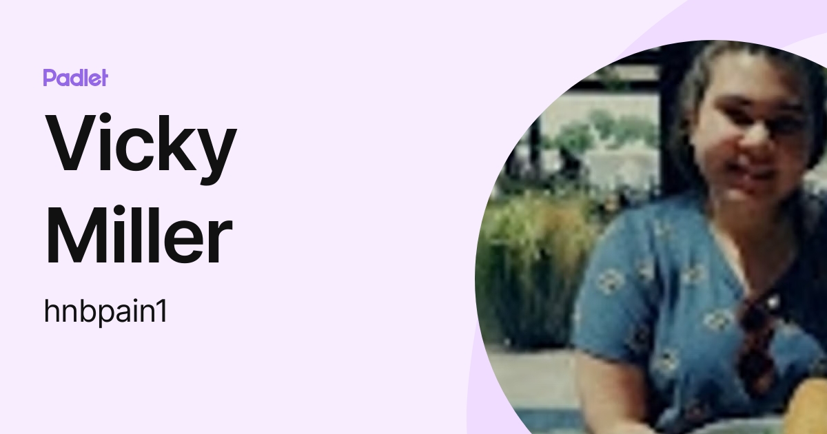Vicky Miller (hnbpain1) profile | Padlet